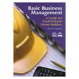 Basic Business Management: A Guide for Small Volume Home Builders ...