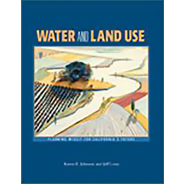 Water And Land Use: Planning Wisely For California's Future by Karen E ...