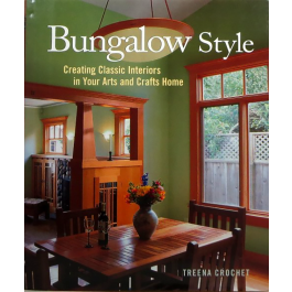 Bungalow Style : Creating Classic Interiors in Your Arts and Crafts ...