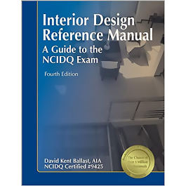 Interior Design Reference Manual: A Guide to the NCIDQ Exam 4E by David ...