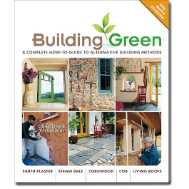 Building Green, New Edition: A Complete How-To Guide to Alternative ...
