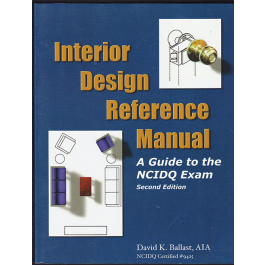 Interior Design Reference Manual: A Guide to the NCIDQ Exam: Builder's ...