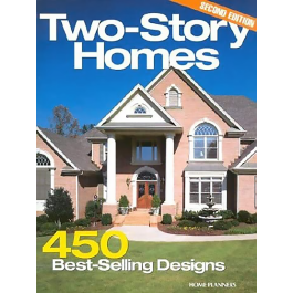 Two-Story Homes: 450 Best-Selling Designs by Home Planners: Builder's ...