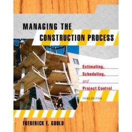Buy Managing the Construction Process: Estimating, Scheduling, and ...