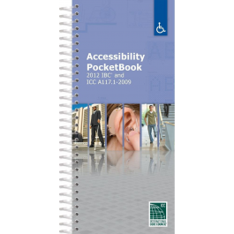 Accessibility PocketBook: 2012 IBC and ICC/ANSI A117.1 2009: Builder's ...