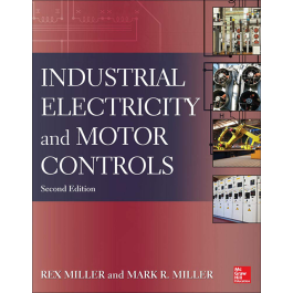Industrial Electricity and Motor Controls, Second Edition: Builder's ...