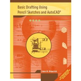 Basic Drafting Using Pencil Sketches and AutoCAD by James M ...