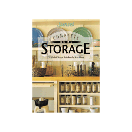 Complete Home Storage: The Perfect Storage Solutions for Your Home by ...