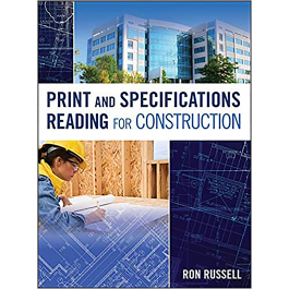 Print and Specifications Reading for Construction by Ron Russell ...