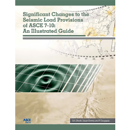 Significant Changes to the Seismic Load Provisions of ASCE 7-10 ...