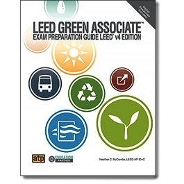 LEED Green Associate Exam Preparation Guide LEED v4 Edition: Builder's ...