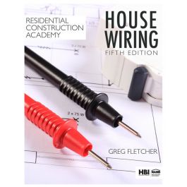 Residential Construction Academy: House Wiring, 5th Edition: Builder's ...