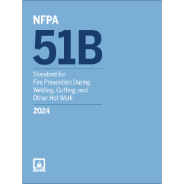 NFPA 51B, Standard for Fire Prevention During Welding, Cutting, and ...