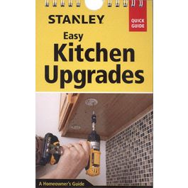 Stanley Easy Kitchen Upgrades Quick Guide: Builder's Book, Inc.Bookstore