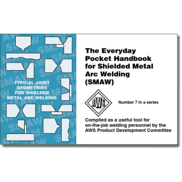 The Everyday Pocket Handbook for Shielded Metal Arc Welding: Builder's ...