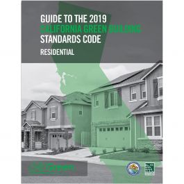 Guide to the 2019 California Green Building Standards Code: Residential