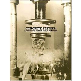 Concrete Testing: A Guide to Better Field Practice: Builder's Book, Inc ...