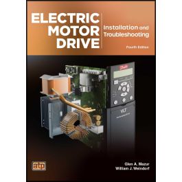 Buy Electric Motor Drive Installation and Troubleshooting, 4th Edition ...