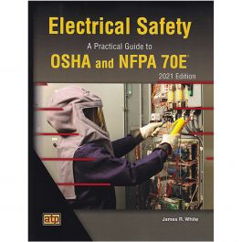 Buy Electrical Safety: A Practical Guide to OSHA and NFPA 70E® 2021 ...