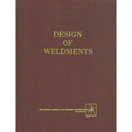 DESIGN OF WELDMENTS: Builder's Book, Inc.Bookstore