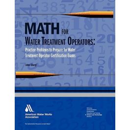 Math For Water Treatment Operators: Practice Problems to Prepare For ...