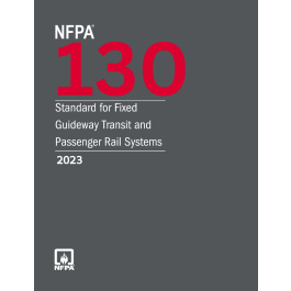 NFPA 130: Standard for Fixed Guideway Transit and Passenger Rail Systems