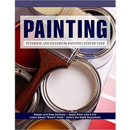 Buy Painting: Interior and Exterior Painting Step by Step ...