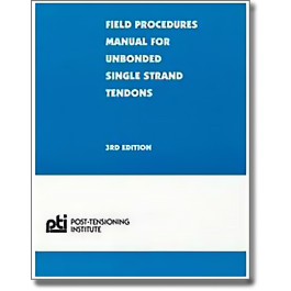 Field Procedures Manual for Unbonded Single Strand Tendons: Builder's ...