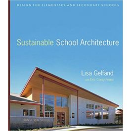Sustainable School Architecture: Design for Elementary and Secondary ...