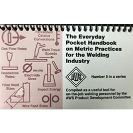 The Everyday Pocket Handbook on Metric Practices for the Welding ...
