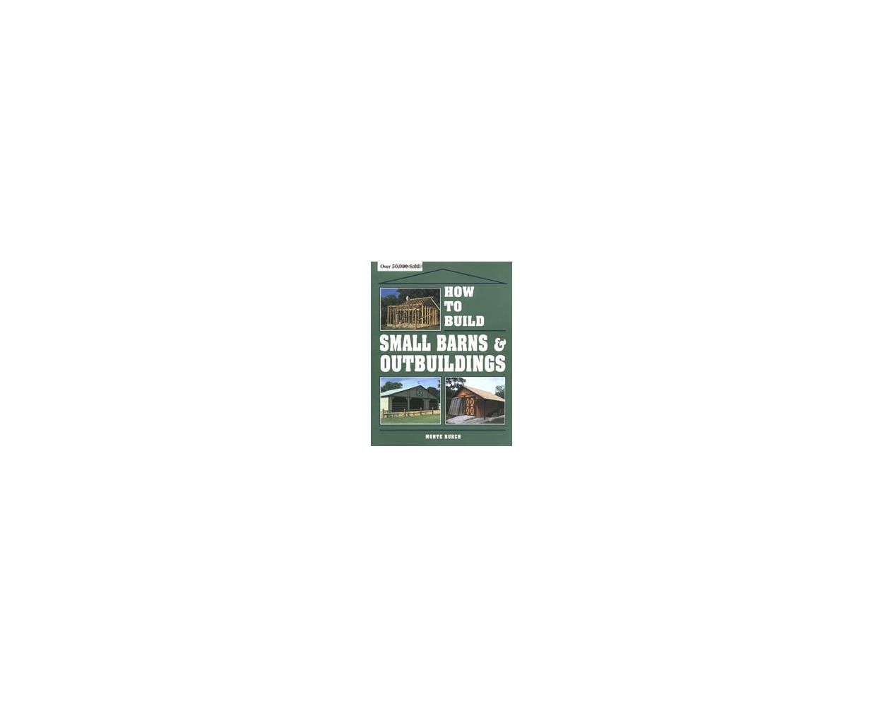 How to Build Small Barns & Outbuildings: Builder's Book, Inc.Bookstore