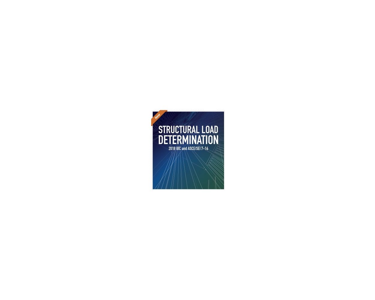 Structural Load Determination 2018 IBC and ASCE/SEI 7-16