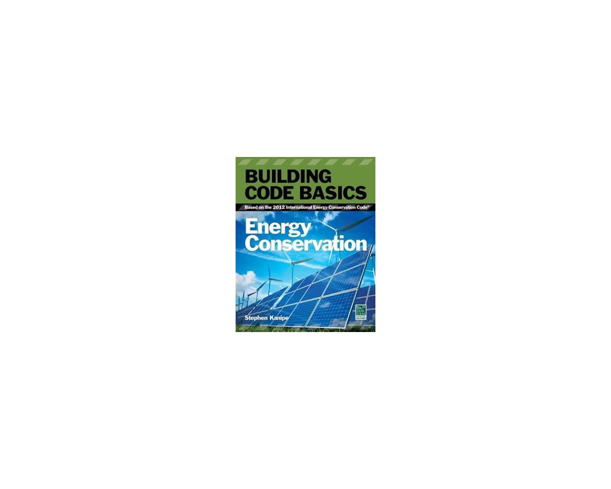 Building Code Basics: Energy: Based on the International Energy Code ...