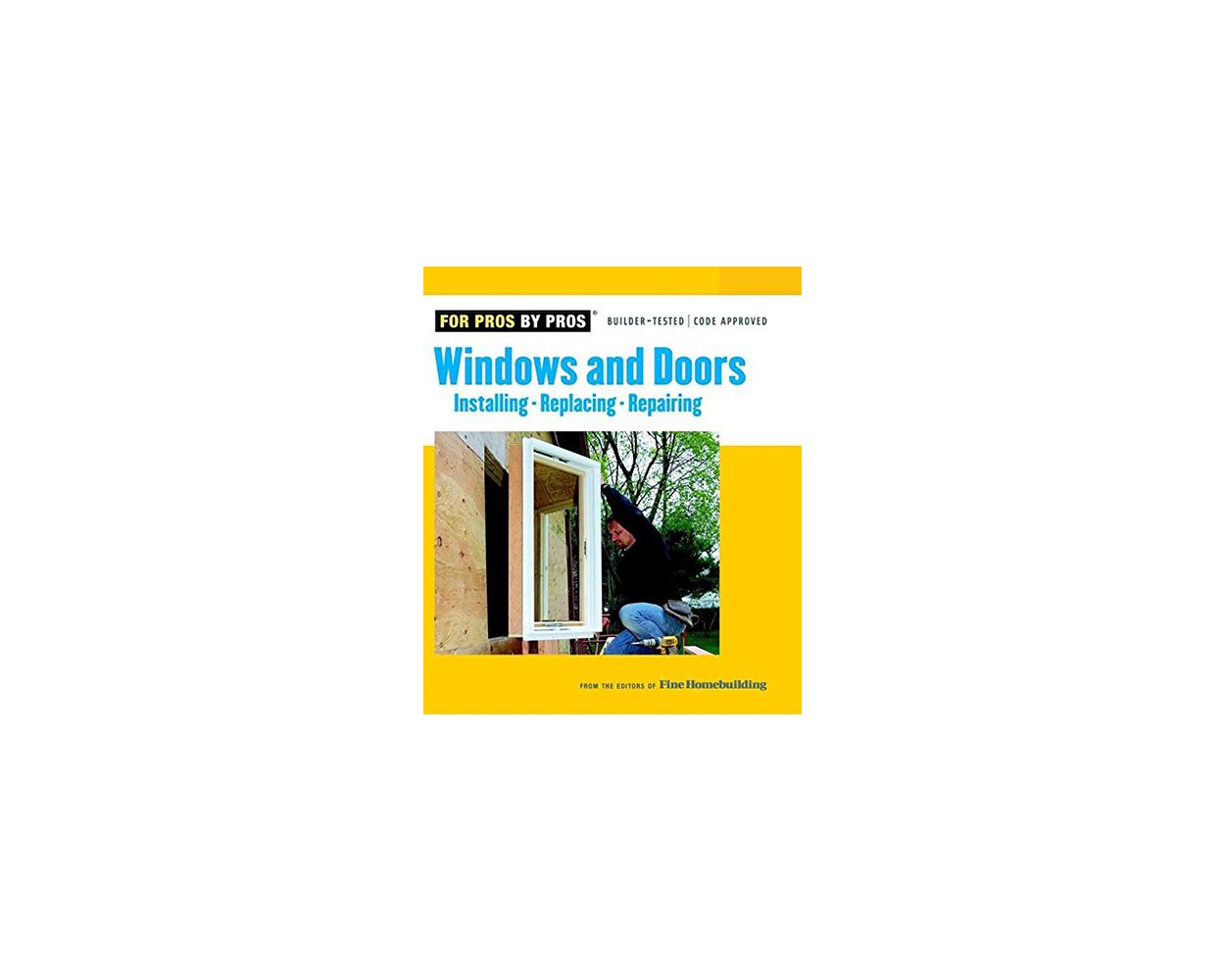 Windows & Doors (For Pros By Pros): Builder's Book, Inc.Bookstore