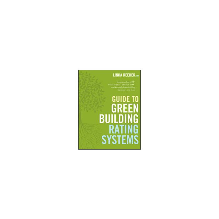 Guide to Green Building Rating Systems (Wiley Series in Sustainable ...