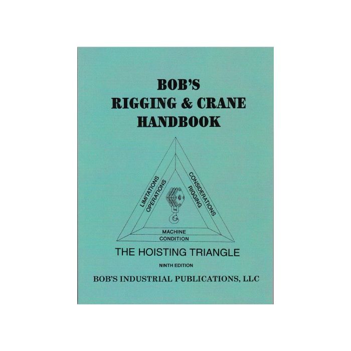 Bob's Rigging & Crane Handbook 9th Edition