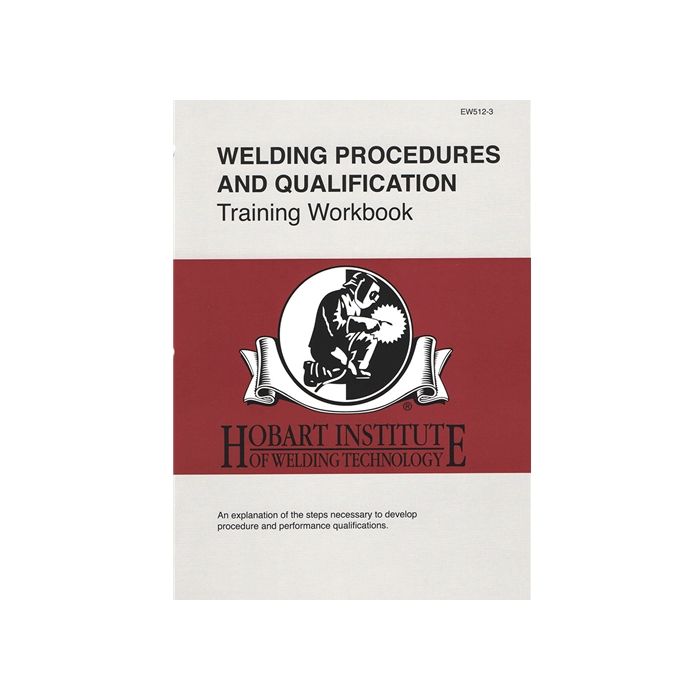 WELDING PROCEDURES AND QUALIFICATIONS TRAINING WORKBOOK