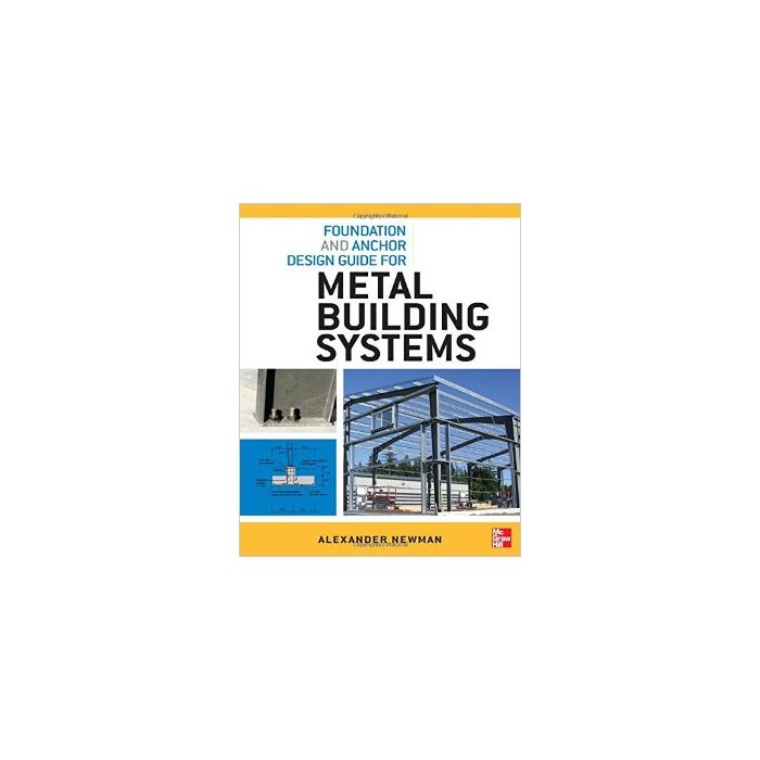 Foundation and Anchor Design Guide for Metal Building Systems: Builder ...