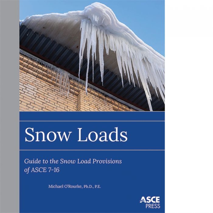 Snow Loads: Guide to the Snow Load Provisions of ASCE 7-16