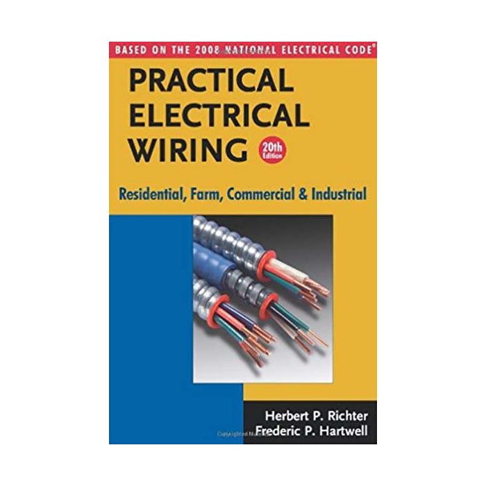 PRACTICAL ELECTRICAL WIRING 20th Ed. 2008. by Herbert P. Richter ...