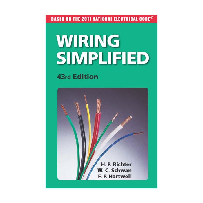 Wiring Simplified Based on the 2011 National Electrical Code 43rd Ed ...