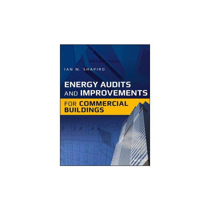 Energy Audits and Improvements for Commercial Buildings: Builder's Book ...