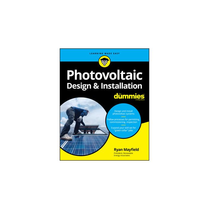 Photovoltaic Design and Installation For Dummies