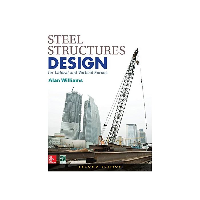 Steel Structures Design for Lateral & Vertical Forces: Builder's Book ...