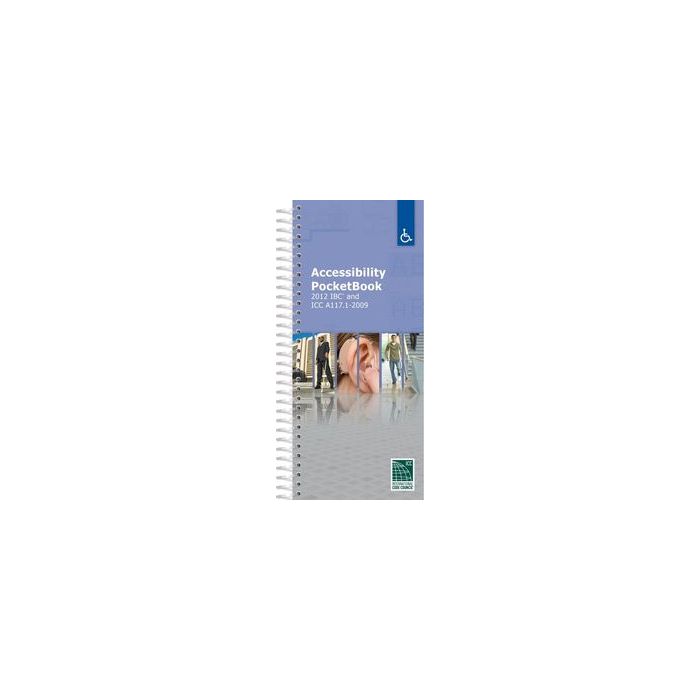 Accessibility PocketBook: 2012 IBC and ICC/ANSI A117.1 2009: Builder's ...