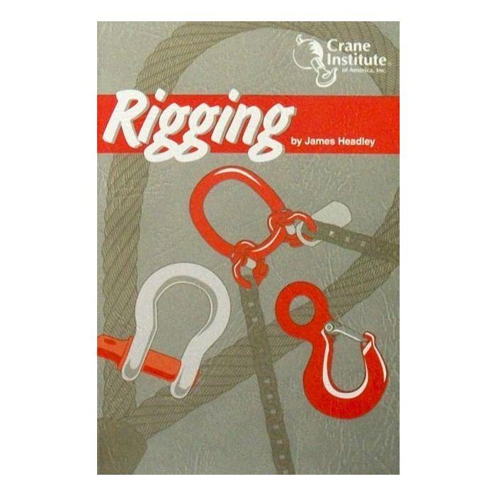 Rigging Handbook, 17th Edition By Crane Institute