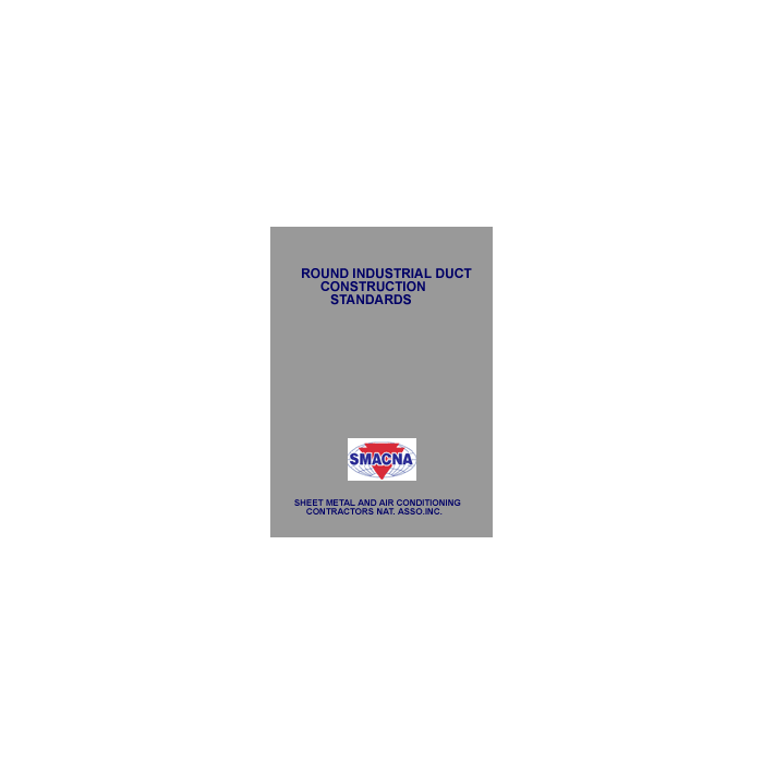 SMACNA Round Industrial Duct Construction Standards: Builder's Book ...