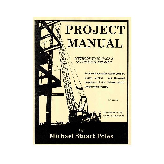 Project Manual: Methods to Manage a Successful Project: Builder's Book ...