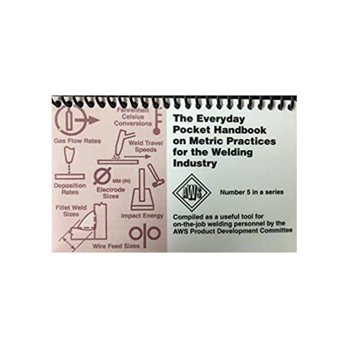 The Everyday Pocket Handbook on Metric Practices for the Welding ...