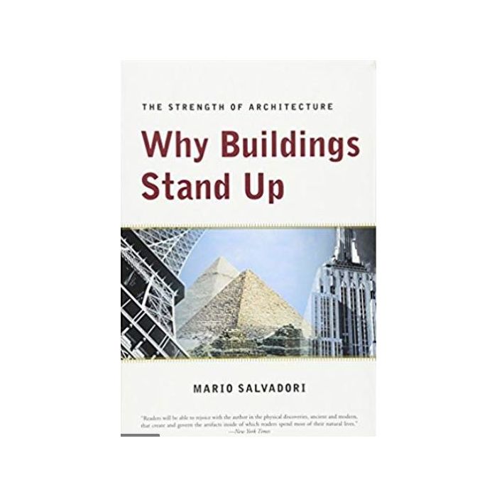 Why Buildings Stand Up : The Strength of Architecture: Builder's Book ...